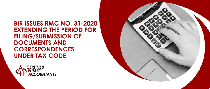 BIR Issues RMC No. 31-2020 Extending Period for Filing under Tax Code
