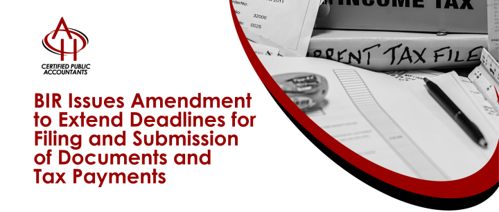 BIR Issues Amendment to Extend Deadlines for Filing and Submission of ...